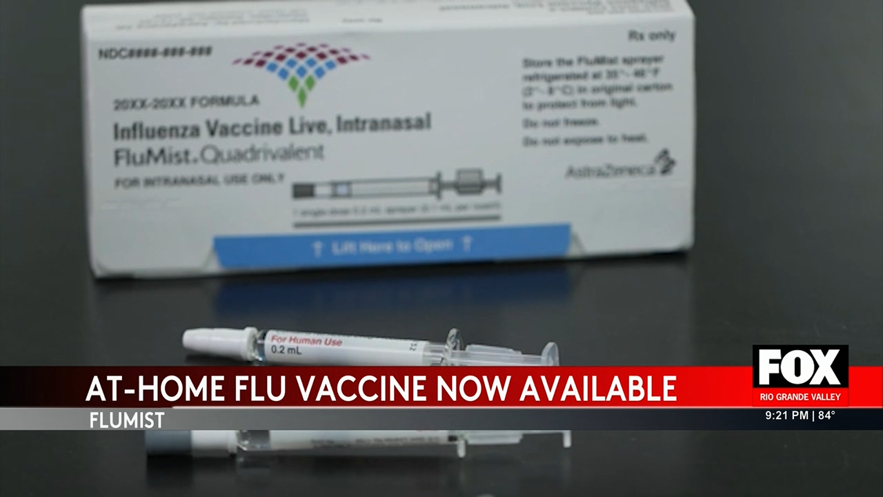 FluMist Revolutionizes Home Vaccination In Texas - Fox Rio Grande Valley