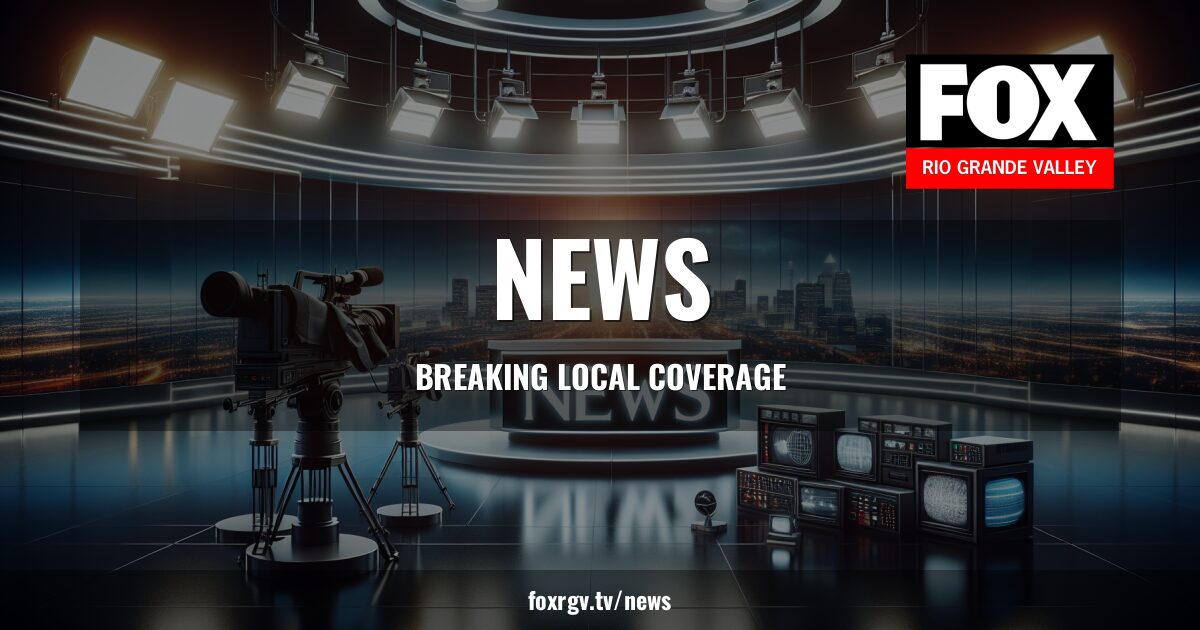RGV Breaking News & Local Stories | FoxRGV